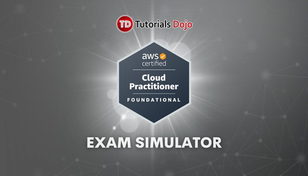 Exam Simulator - AWS Certified Cloud Practitioner - Tutorials Dojo