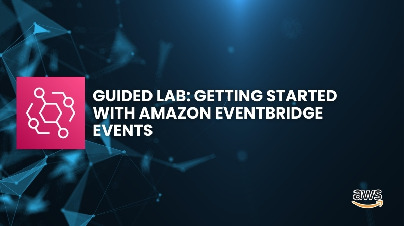 Guided Lab: Getting Started with Amazon EventBridge Events - Tutorials Dojo
